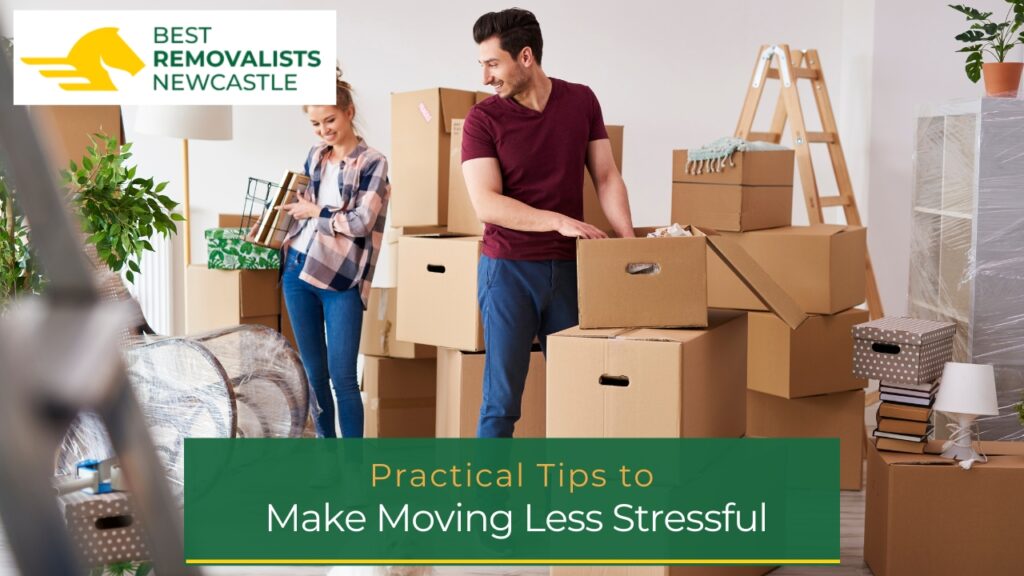 Practical Tips to Make Moving Less Stressful - Best Removalists Newcastle